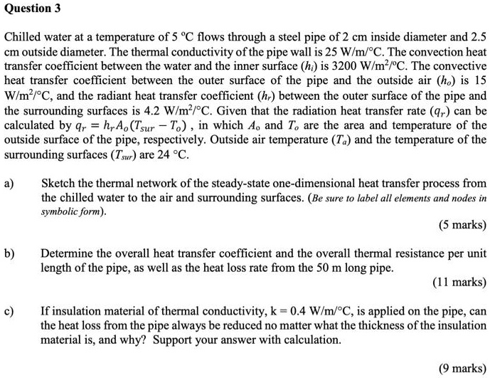 Question 3 Chilled water at a temperature of 5 °C flows through a steel ...