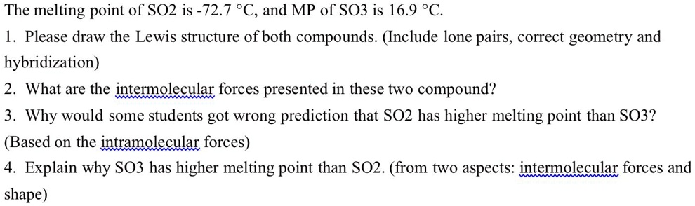 SOLVED: The melting point of SO2 is -72.7 'C, and MP of S03 is 16.9 'C ...