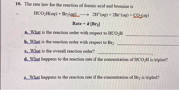 SOLVED: 10. The rate law for the reaction of formic acid and bromine is ...