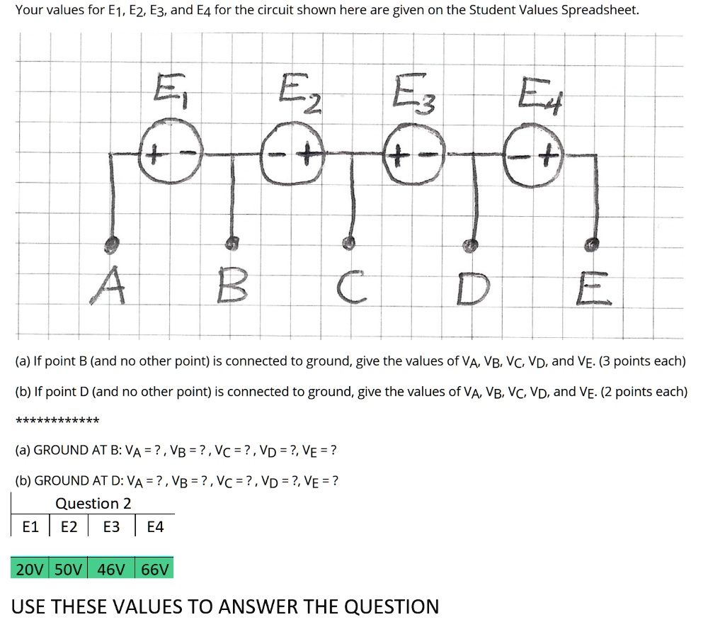 SOLVED: Your values for E1, E2, E3, and E4 for the circuit shown here are given on the Student ...