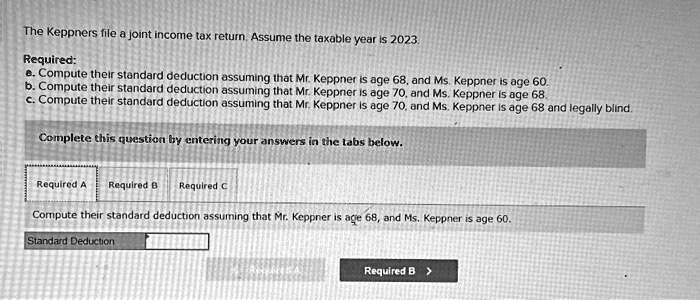 SOLVED: Compute their standard deduction assuming that Mr. Keppner is ...