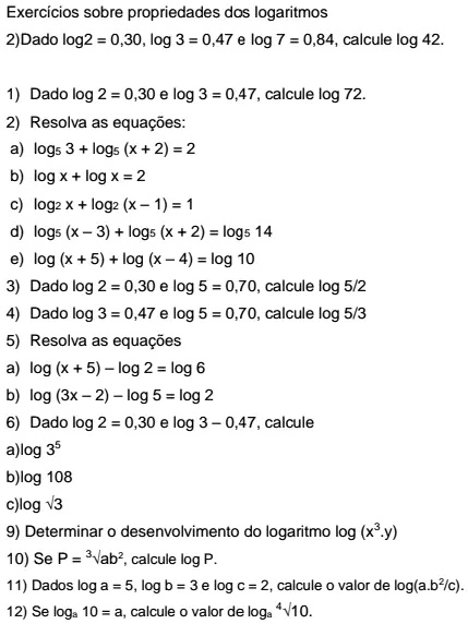exercicios sobre propriedades dos logaritmos 2dado log2 030 log 3 047 log 7 084 calcule log 42 ...