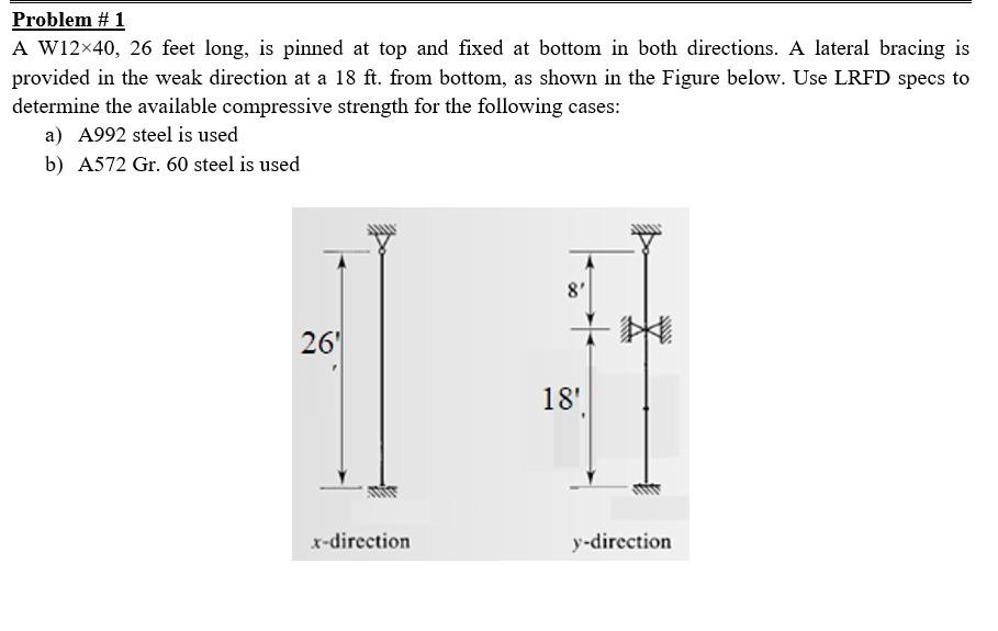 Problem # 1 A W12 × 40,26 feet long, is pinned at top and fixed at ...