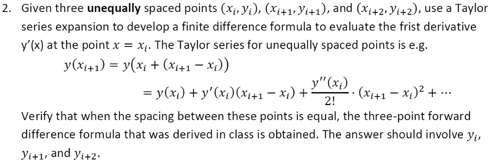 SOLVED: 2. Given three unequally spaced points (xi,Yi), (xi+1,Yi+1), and (xi+2,Yi+2),use a ...
