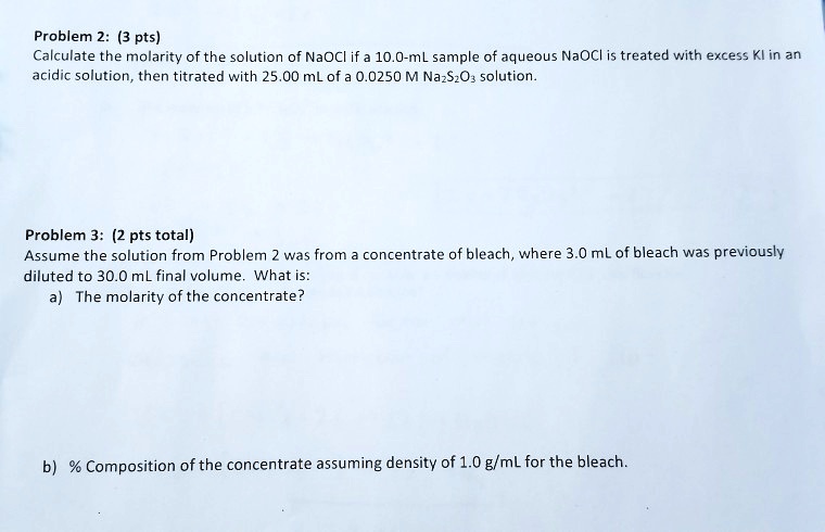 Problem 2: (3 pts) Calculate the molarity of the solution of NaOCl if a ...