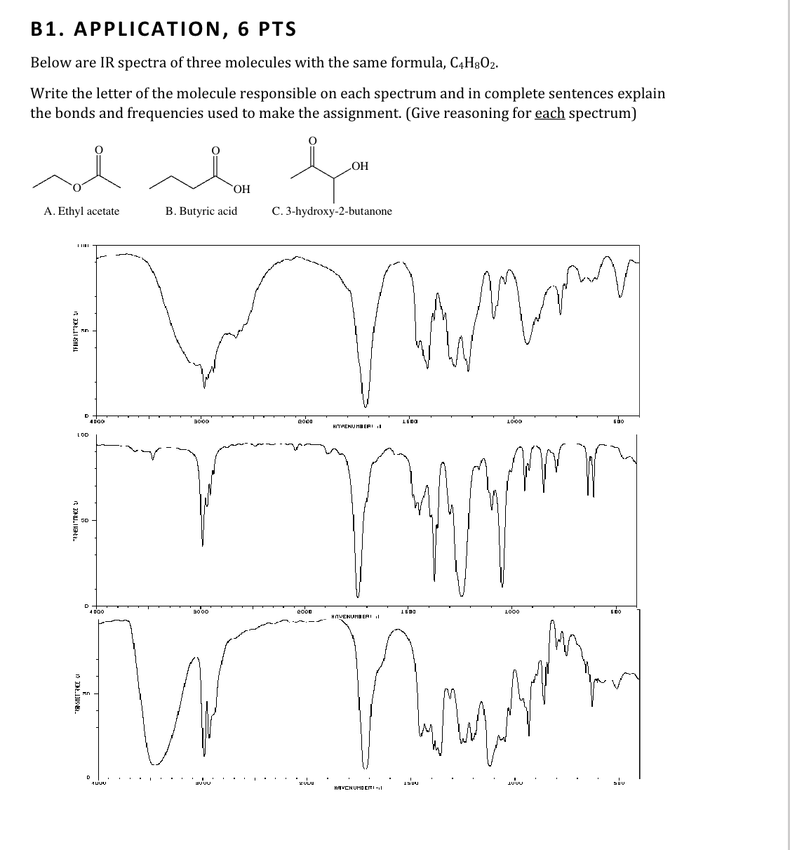 SOLVED: B1. APPLICATION, 6 PTS Below are IR spectra of three molecules ...