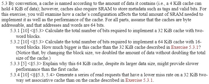 5.3 By convention, a cache is named according to the amount of data it contains (i.e., a 4 KiB ...