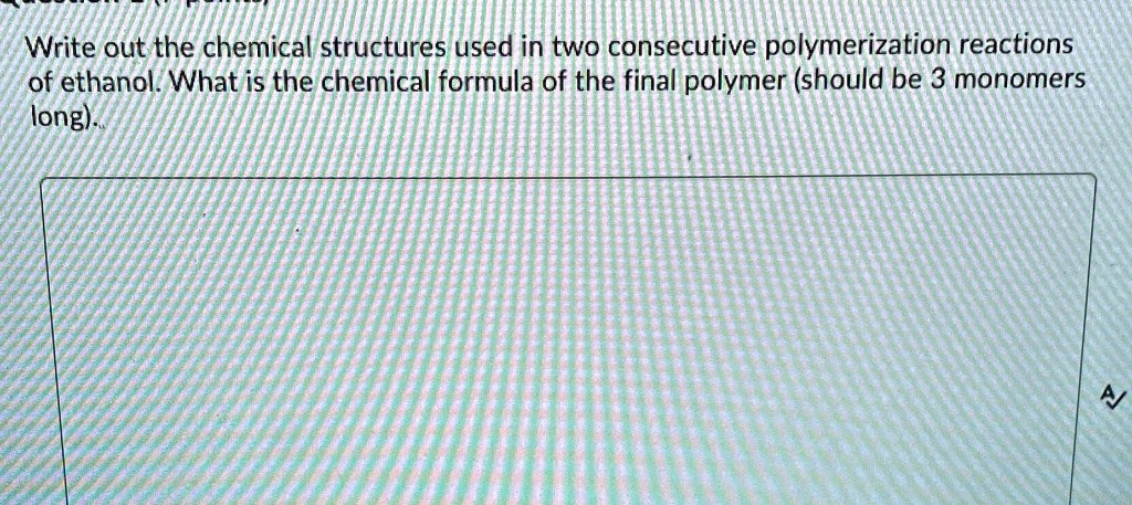 Write out the chemical structures used in two consecutive ...