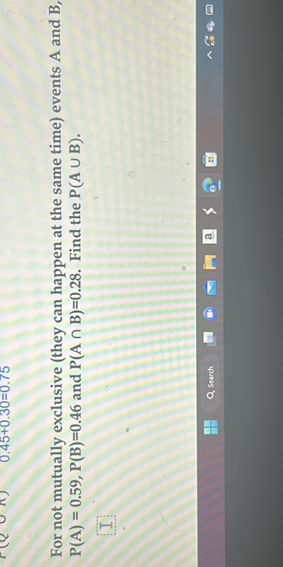 SOLVED: For not mutually exclusive (they can happen at the same time ...