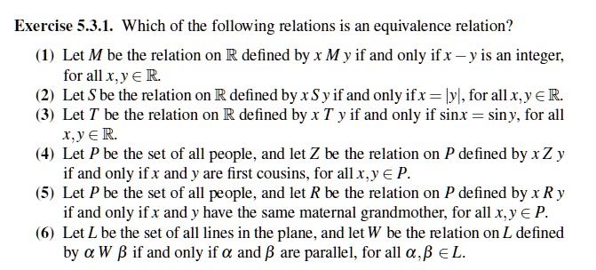 SOLVED: Exercise 5.3.1. Which of the following relations is an equivalence relation? Let M be ...