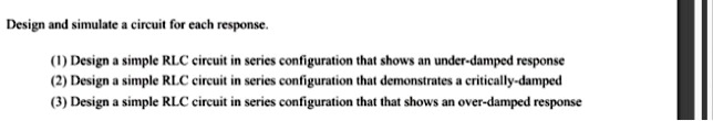 SOLVED: Using LTspice, design and simulate a circuit for each response ...