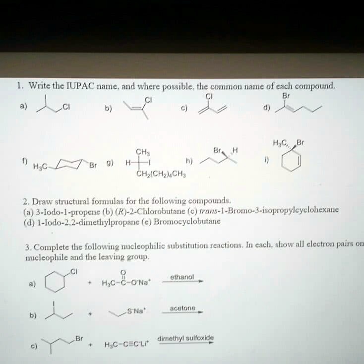SOLVED: " 1. Write the IUPAC name, and where possible, the common name of each compound. CI Br ...