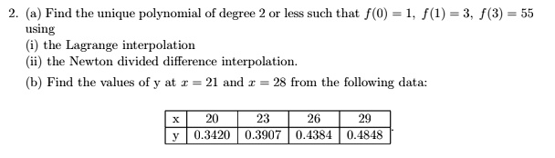 2. (a) Find the unique polynomial of degree 2 or less such that f(0 ...