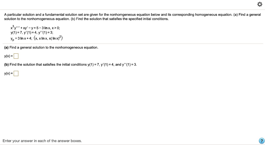 SOLVED:A particular solution and fundamental solution set are given for ...