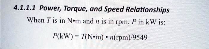 4.1.1.1 Power, Torque, and Speed Relationships When T is in N · m and n ...