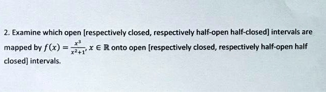 SOLVED:2. Examine which open [respectively closed, respectively half ...