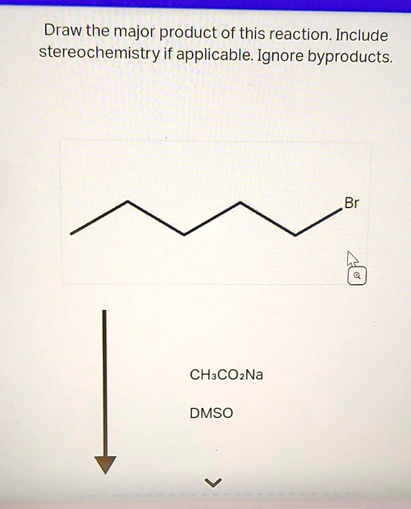 SOLVED: Draw the major product of this reaction.Include stereochemistry ...