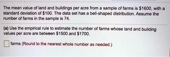 the mean value of land and buildings per acre from a sample of farms is ...