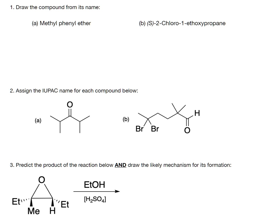 SOLVED: 1. Draw the compound from its name: (a) Methyl phenyl ether (b ...