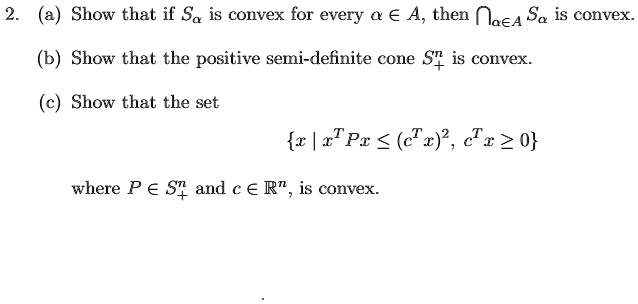 SOLVED: (a) Show that if Sa is convex for every E A, then (aeA Sa is convex. (b) Show that the ...