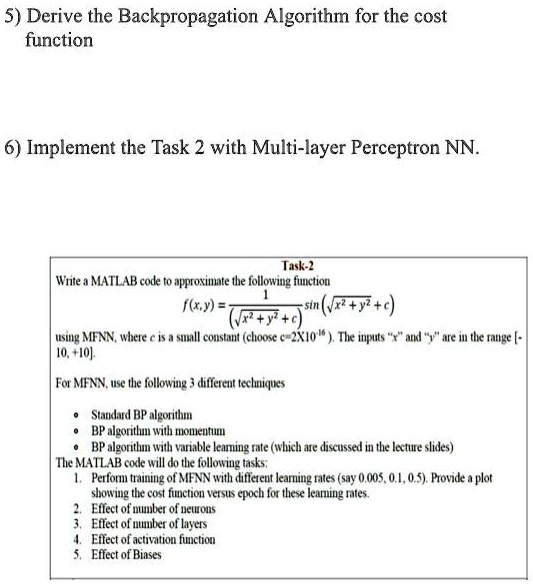 Solved 5 Derive The Backpropagation Algorithm For The Cost Function 6 Implement The Task 2