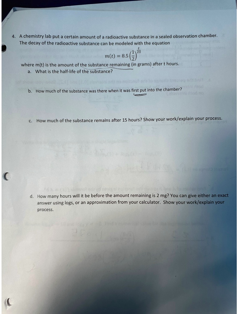 [GET ANSWER] 4. A chemistry lab put a certain amount of a radioactive substance in a sealed ...