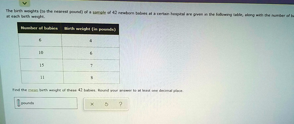 the birth weights to the nearest pound of sample of 42 newborn babies ...