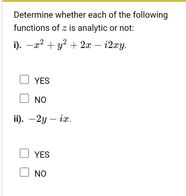 Solved Determine Whether Each Of The Following Functions Of Z Is Analytic Or Not X2 Y2 2x