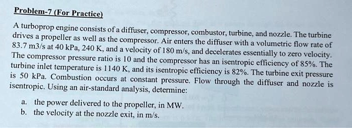 SOLVED: Problem-7 (For Practice): A turboprop engine consists of a ...
