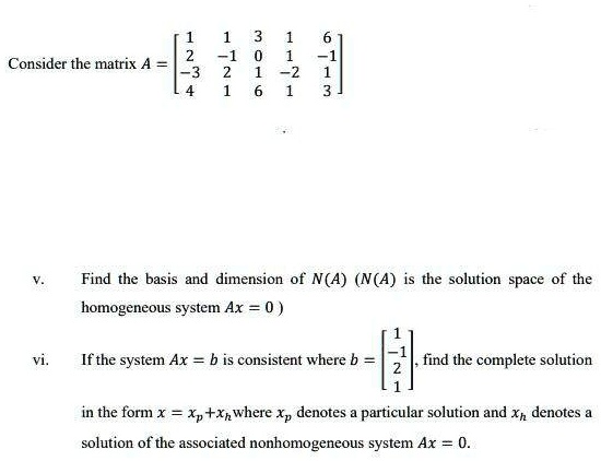 SOLVED: A 8 Consider the matrix A = 4 ; 8 72 Find the basis and dimension of N(A) (N(A) is the ...