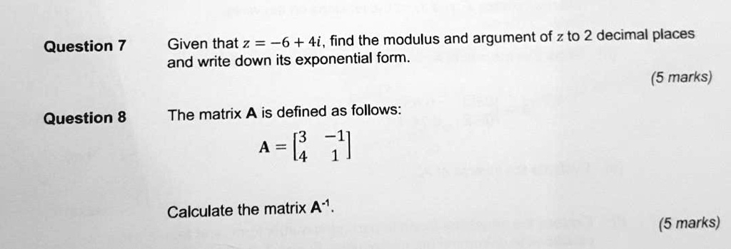 SOLVED: Question 7 Given that z = 6 + 4i, find the modulus and argument of z to 2 decimal places ...