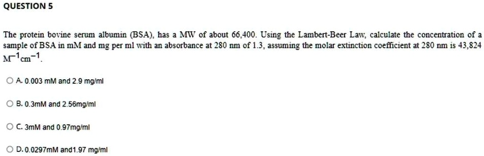 SOLVED: The protein bovine serum albumin (BSA) has a molecular weight ...