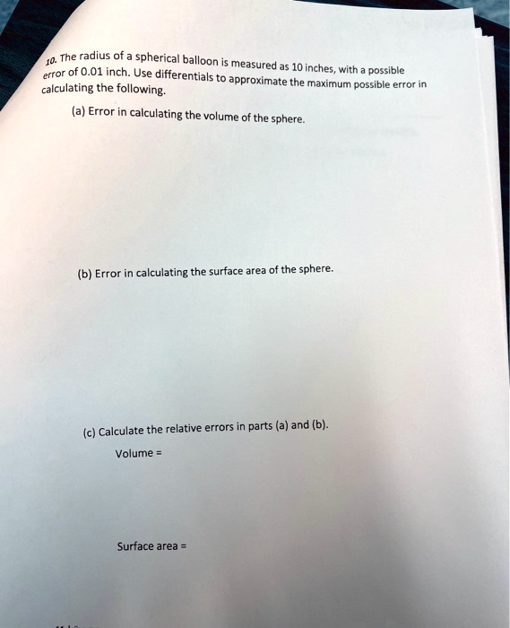 SOLVED: The radius of spherical balloon F error of 0.01 inch measured ...