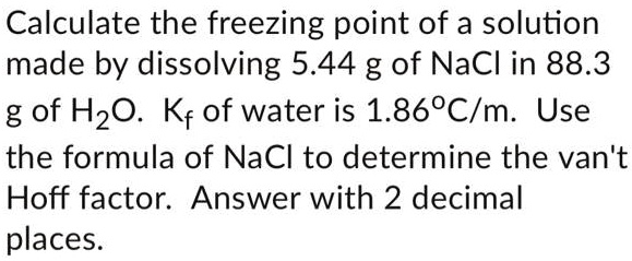 calculate the freezing point of a solution made by dissolving 544 g of ...