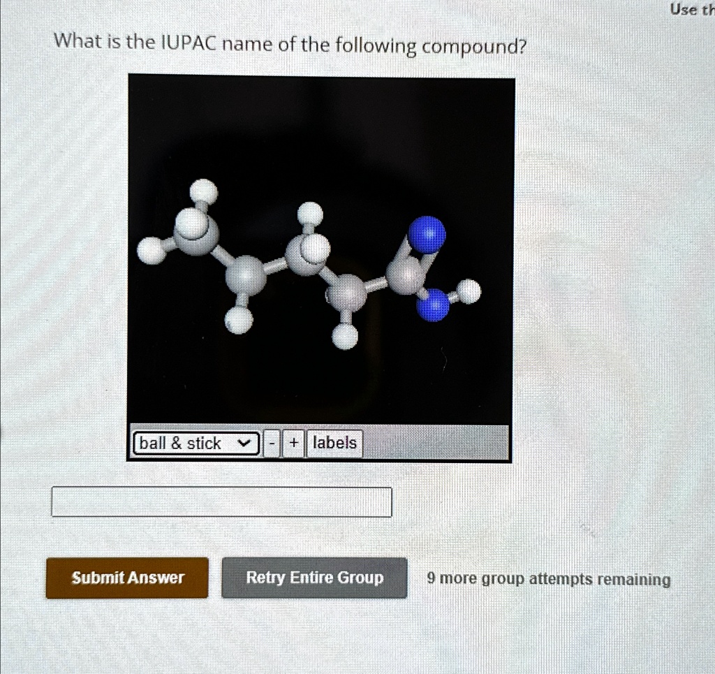 SOLVED: What is the IUPAC name of the following compound? Ball stick ... SOLVED: What is the IUPAC name of the following compound? Ball stick ...
