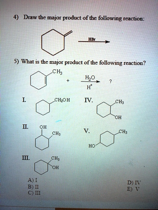 SOLVED: Draw the major product of the following reaction: 5) What is the major product of the ...