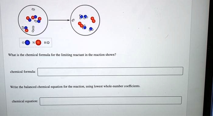 SOLVED: What is the chemical formula for the limiting reactant in the ...