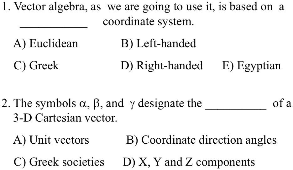 1. Vector algebra, as we are going to use it, is based on a coordinate ...