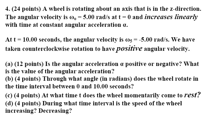 SOLVED: 4. (24 points) A wheel is rotating about a1 axis that is in the ...