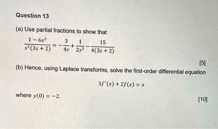 SOLVED: Question 13 (a) Use partial fractions to show that 652 15 s2(3s ...