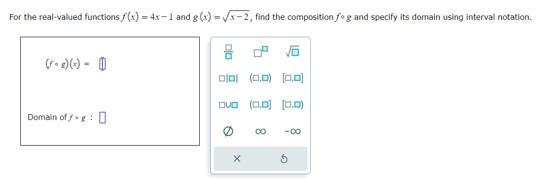 SOLVED: For the real-valued functions f(x)=4 x-1 and g(x)=√(x-2), find the composition f ∘ g and ...
