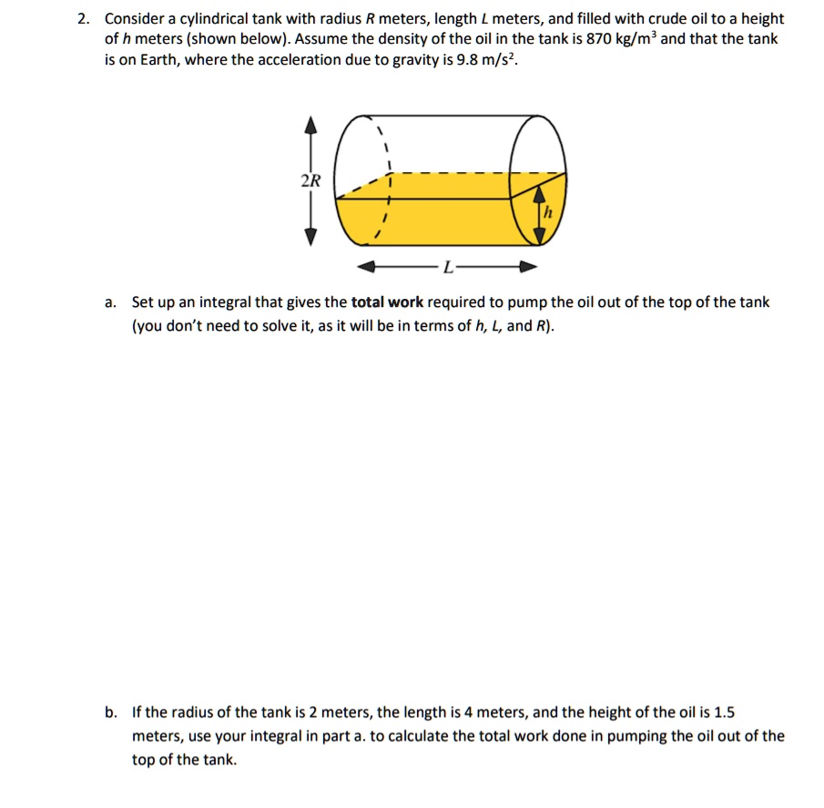 SOLVED: Consider a cylindrical tank with radius R meters, length L ...