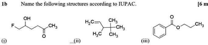 SOLVED: 1b Name the following structures according to IUPAC [6m OH CH3 -CH3 H3C CH3 (i) (ii) (iii)