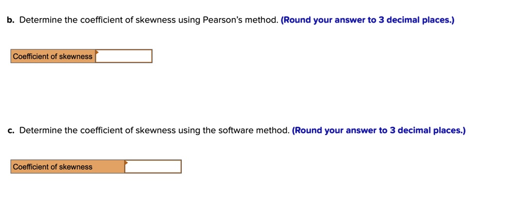 Solved B Determine The Coefficient Of Skewness Using Pearsons Method Round Your Answer To 3