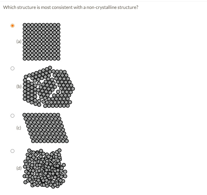 SOLVED: Which structure is most consistent with non-crystalline structure? SOLVED: Which structure is most consistent with non-crystalline structure?