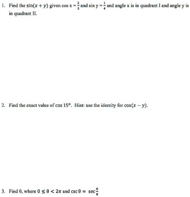 SOLVED: Find the sin(x + Y) given ccs X and sin y and angle x is in quadrant and angle Y is in ...