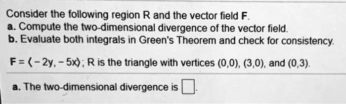 SOLVED: Consider the following region R and the vector field F a ... SOLVED: Consider the following region R and the vector field F a ...