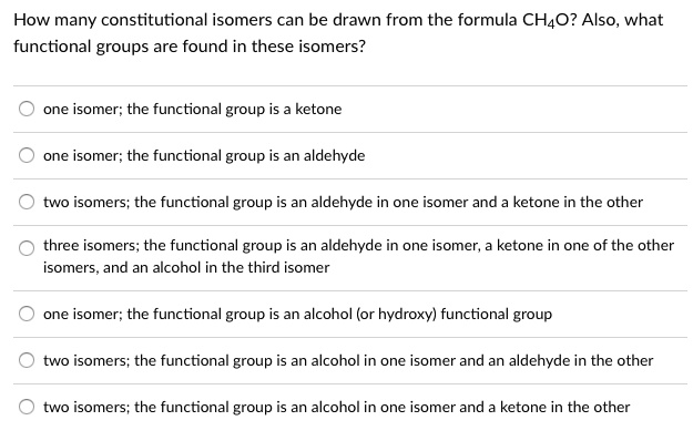 How many constitutional isomers can be drawn from the formula CH4O ...
