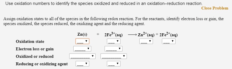 SOLVED: Use oxidation numbers t0 identify the species oxidized and reduced in an oxidation ...