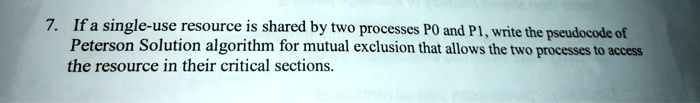 SOLVED: If a single-use resource is shared by two processes P0 and P1 ...